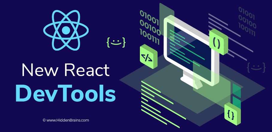 ReactJS Features & New React Dev Tools - Hidden Brains Blog