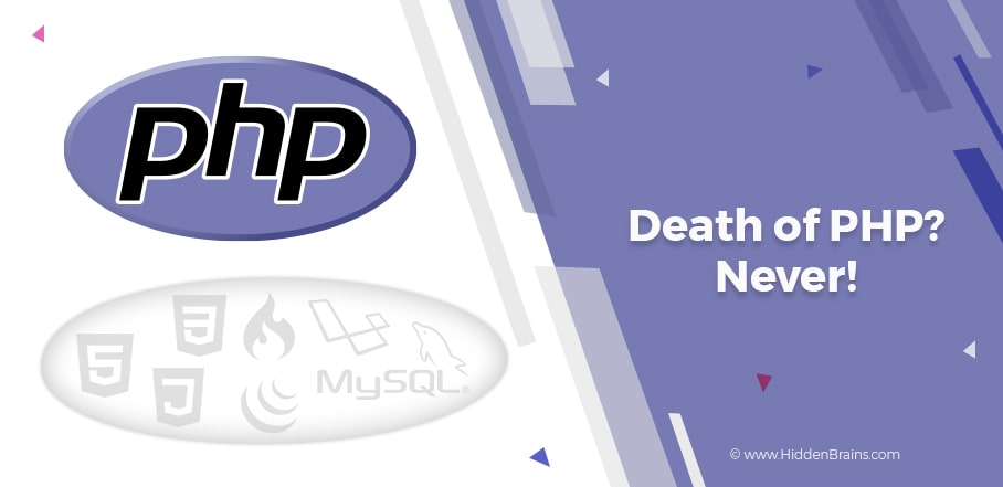 The Death Of PHP? Definitely Not! Why Do People Think PHP Is Dying?