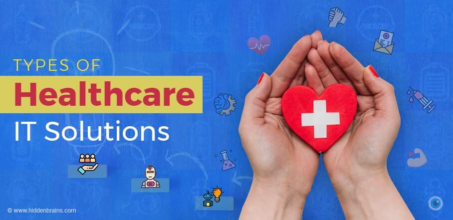 Importance Of Healthcare IT Solutions In Patient Care - Hidden Brains Blog