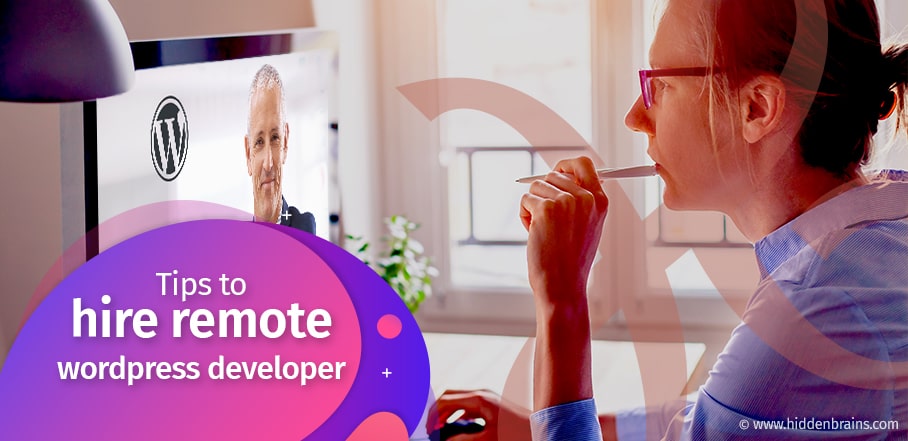 Important Tips To Hire Remote WordPress Developer For Your Project
