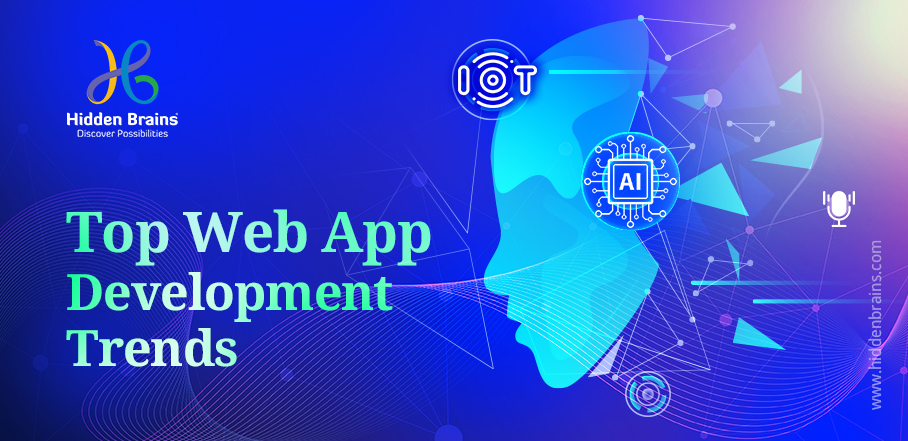 Top 7 Web App Development Trends - Hidden Brains Blog