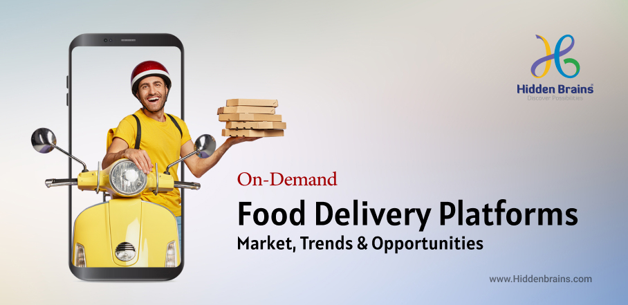 On-Demand Food Delivery Platforms Trends & Opportunities