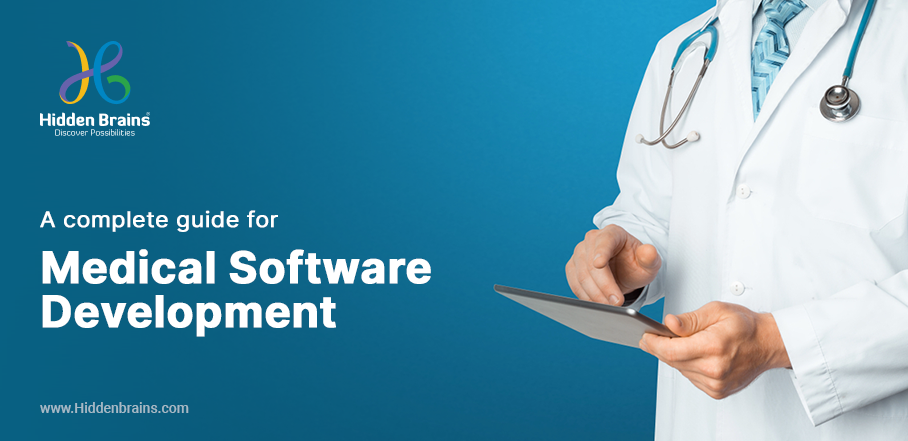 A Complete Guide For Medical Software Development