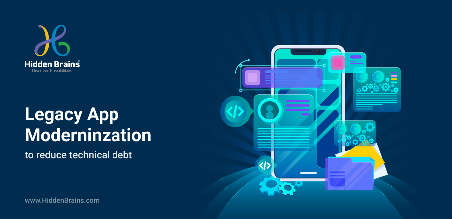 Ways Legacy App Modernization Helps In Reducing Tech Debt?