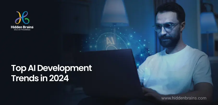 5+ Top AI Development Trends In 2024
