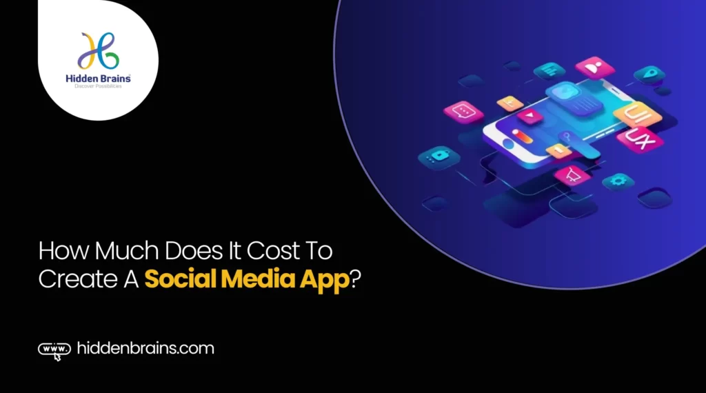 How Much Does It Cost To Create A Social Media App?