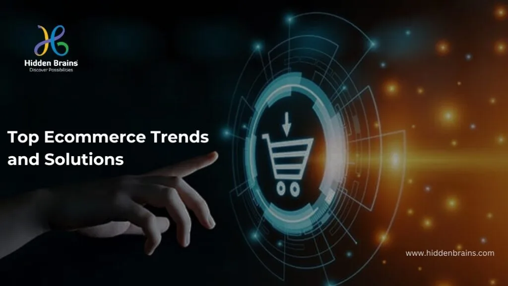 25+ Top Ecommerce Trends And Solutions In 2024