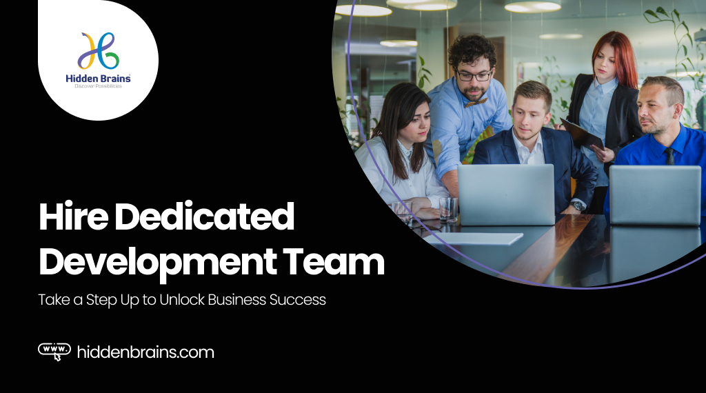 Why And When To Hire A Dedicated Development Team?